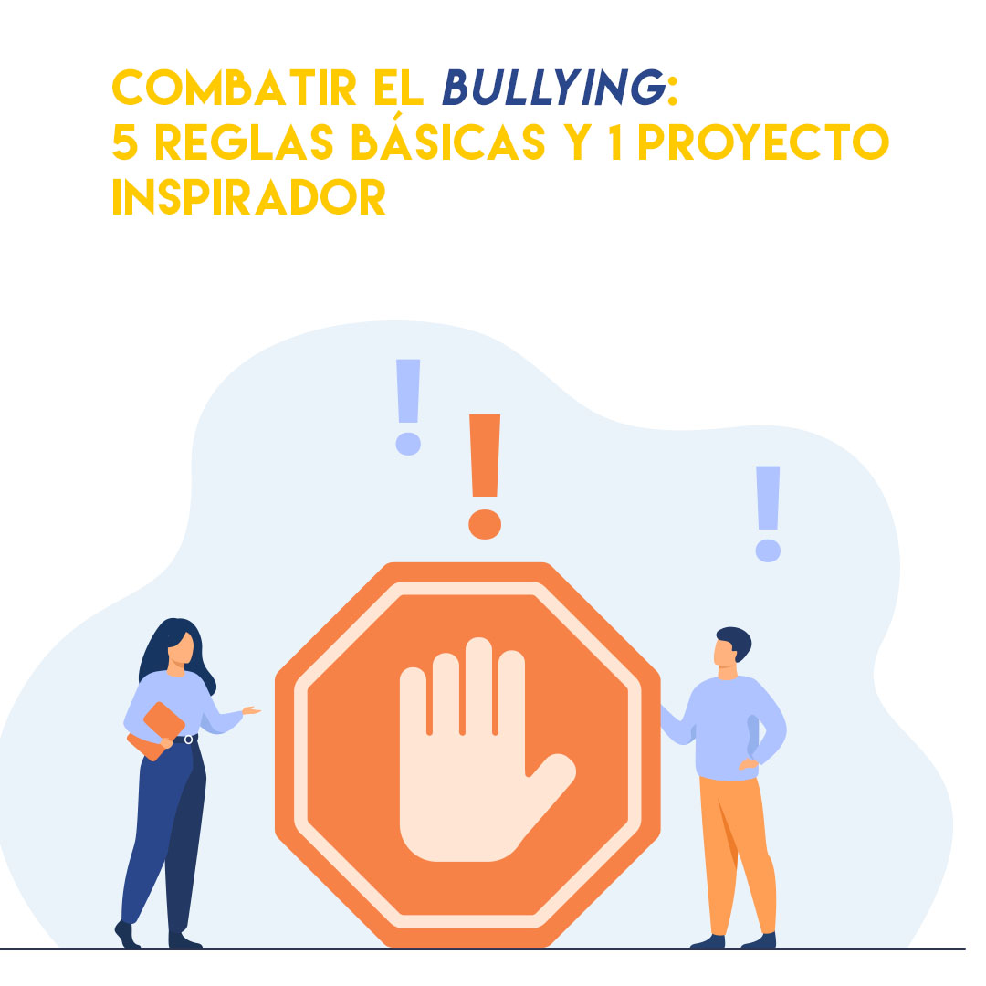 Combatir el bullying desde el aula: cinco consejos y un proyecto ...
